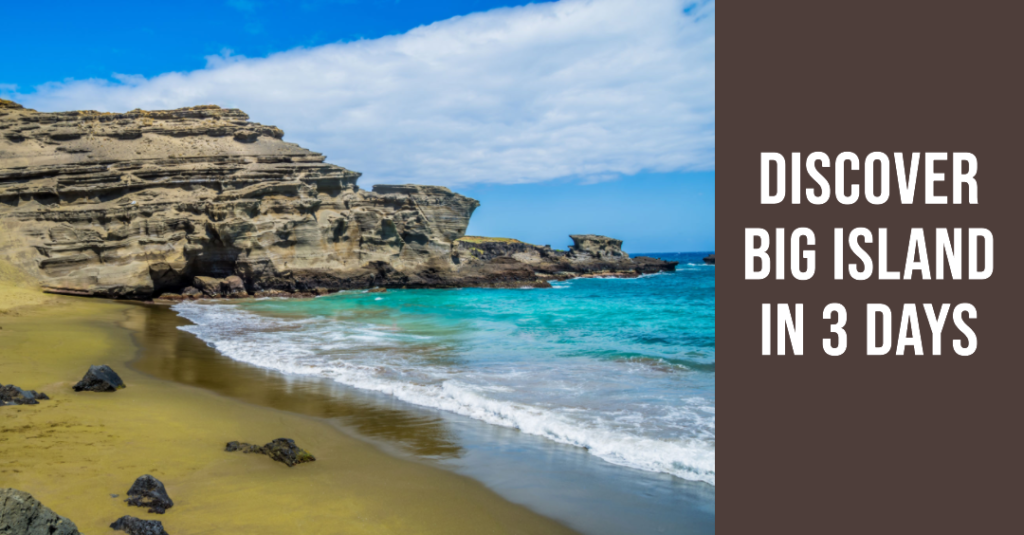 What to Do in Big Island for 3 Days?